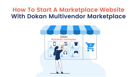 How To Build Your Wordpress Multi Vendor Ecommerce Website With Dokan Marketplace Plugin