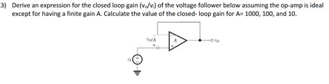 Solved 3 Derive An Expression For The Closed Loop Gain