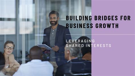 Building Bridges Leveraging Shared Interests For Business Growth 2