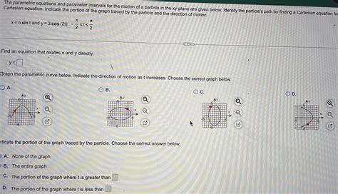 Solved Cartesian Equation Indicate The Portion Of The Graph Chegg