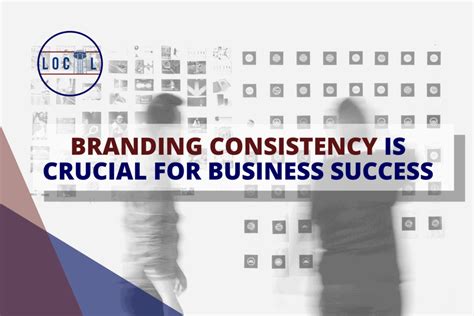 Branding Consistency Is Crucial For Business Success Tower Local