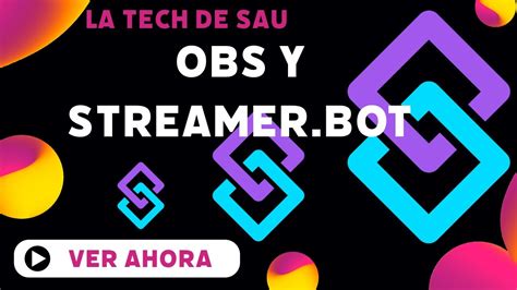 Cómo Usar Streamerbot Para Automatizar Obs Y Twitch Youtube