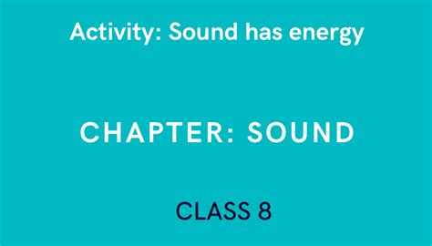 Sound Has Energy In Sound Class 8 Science Experiment
