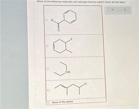 Solved Which Of The Following Molecules Can Hydrogen Bond To