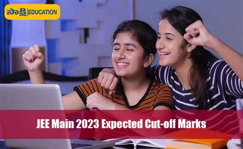 JEE Main 2023 Expected Cut Off Marks
