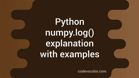 Numpylog Method Explanation With Examples Codevscolor