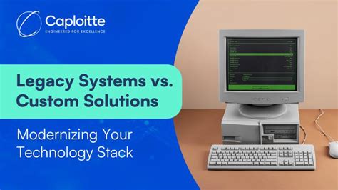 caploitte on linkedin legacy systems vs custom solutions modernizing