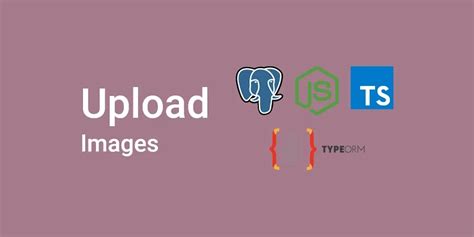 Nodejs And Postgresql Upload And Resize Multiple Images 2025