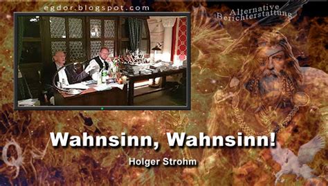 Alternative Berichterstattung Holger Strohm Wahnsinn Wahnsinn