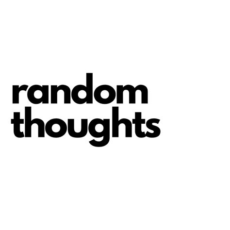 About Me Random Thoughts