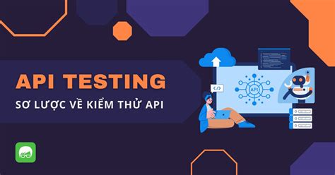 Sơ lược về API Testing Anh Tester