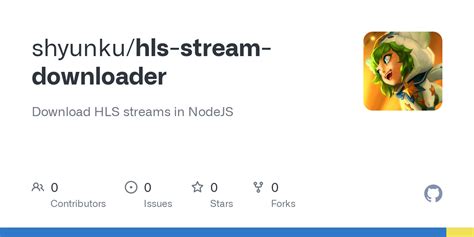 Github Shyunkuhls Stream Downloader Download Hls Streams In Nodejs