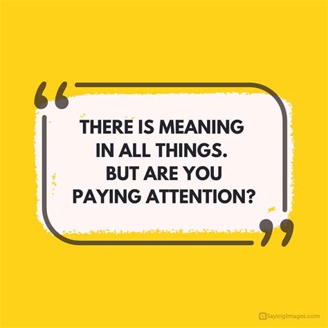 70 quotes about paying attention so that life doesn t pass you by