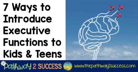 7 Ways To Introduce Executive Functions The Pathway 2 Success