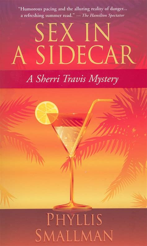 Sex In A Sidecar A Sherri Travis Mystery Smallman Phyllis 9781552788318 Books