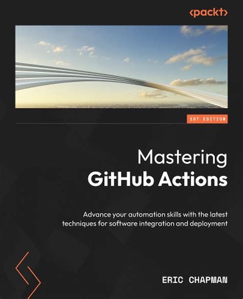 Mastering Github Actions By Eric Chapman Paperback 9781805128625