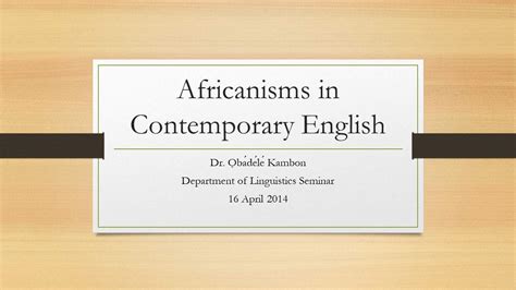 Dr Obadele Kambon Africanisms In Contemporary English