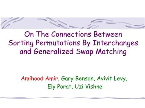 PPT On The Connections Between Sorting Permutations By Interchanges