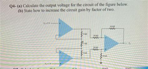Solved Q A Calculate The Output Voltage For The Circuit Chegg Com