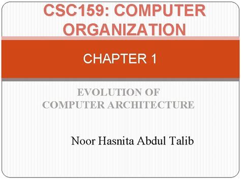 CSC COMPUTER ORGANIZATION CHAPTER EVOLUTION OF
