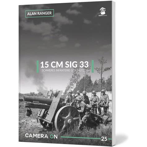 15 Cm Sig 33 Schweres Infanterie Geschutz 33 Camera On Military Issue