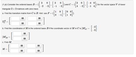 1 Pt Consider The Ordered Bases B And C For The