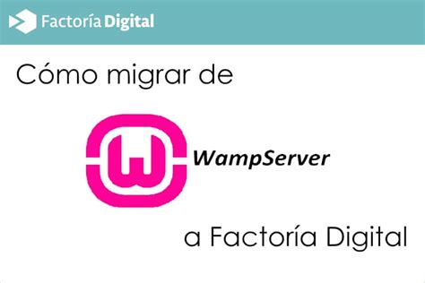 Migrar de wamp server a servidor de factoriadigital FactoríaDigital Hosting