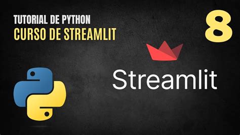 Curso De Streamlit Desarrolla Aplicaciones Web Con Python Fácilmente