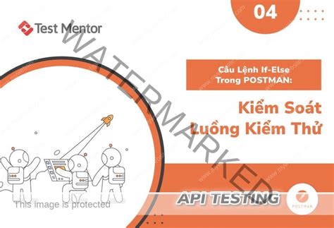 Câu Lệnh If Else Trong Postman Kiểm Soát Luồng Kiểm Thử Test Mentor