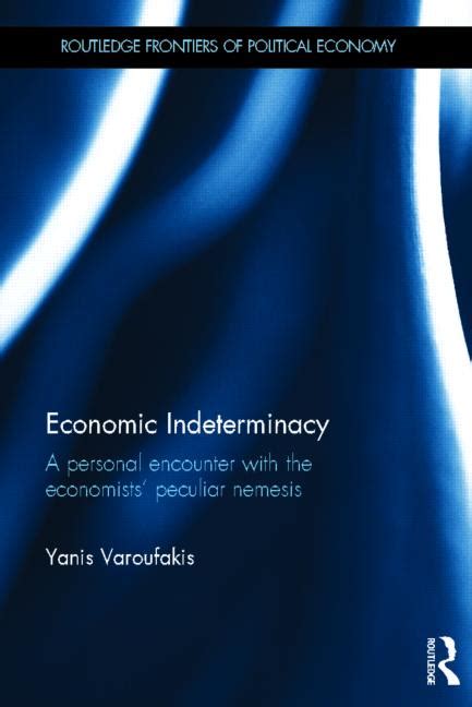 Economic Indeterminacy Yanis Varoufakis