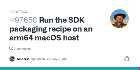 Run The Sdk Packaging Recipe On An Arm64 Macos Host · Issue 97658 · Flutterflutter · Github