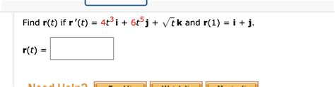solved find r t if r′ t 4t3i 6t5j tk and r 1 i j r t