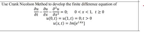 Use Crank Nicolson Method To Develop The Finite