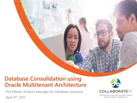 Collaborate 17 Database Consolidation Using The Oracle Multitenant