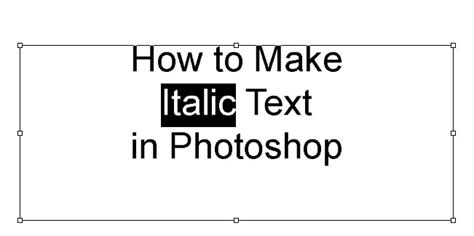 How To Make Bold And Italic Text In Photoshop Easiest Ways