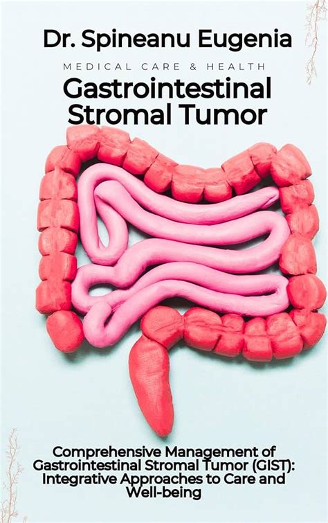 Gastrointestinal Stromal Tumorgist Gastrointestinal Stromal Tumor