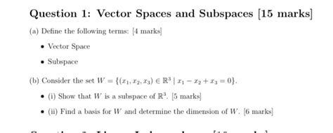 Question 1 Vector Spaces And Subspaces 15 Marks A Define The Following Terms 4 Marks Vector