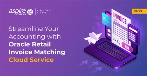 Streamline Your Accounting With Oracle Retail Invoice Matching Cloud