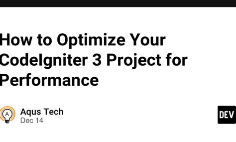 چگونه پروژه Codeigniter 3 خود را برای عملکرد بهینه کنیم