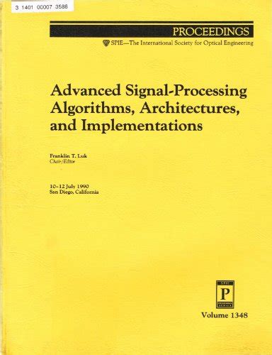 Advanced Signal Processing Algorithms Architectures And Implementations 10 12 July 1990 San