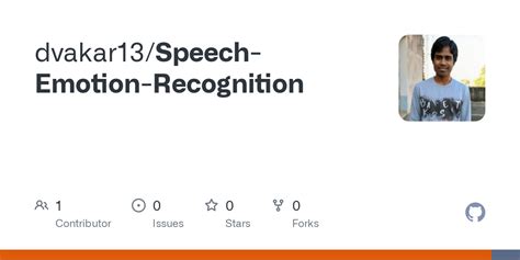 GitHub Dvakar Speech Emotion Recognition