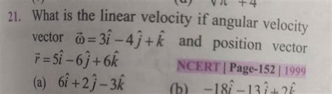 21 What is the linear velocity if angular velocity vector ω 3i 4j k