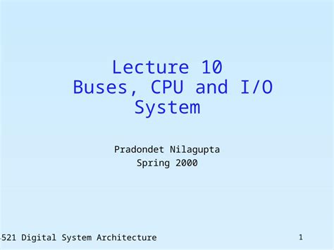 Ppt 204521 Digital System Architecture 1 Lecture 10 Buses Cpu And I