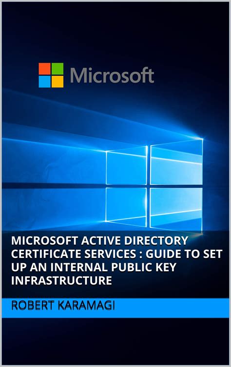 Microsoft Active Directory Certificate Services Guide To Set Up An Internal Public Key