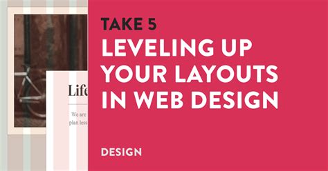 Leveling Up Your Layouts In Web Design Take 5 Tutorials Gymnasium