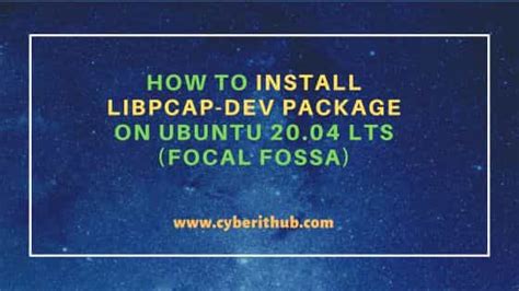 How To Install Libpcap Dev Package On Ubuntu 2004 Lts Focal Fossa