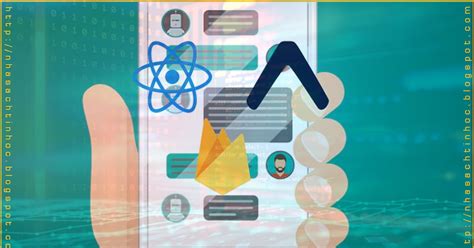 Chia Sẻ Khóa Học React Native Expo Chat Application Với Firebase Update Tháng 8 2023 Khóa
