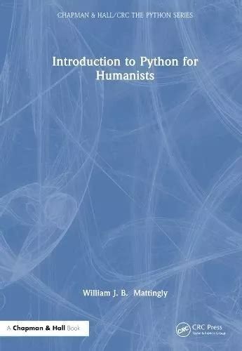 Introduction To Python For Humanists By William Mattingly 9781032377902 £11000 Picclick Uk