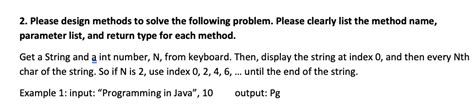 Solved Please Design Methods To Solve The Following Chegg Com
