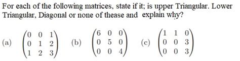 Solved For Each Of The Following Matrices State If It Is Chegg